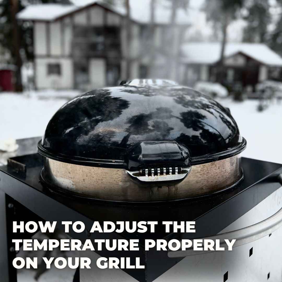How to adjust the temperature properly on your grill? - Globaltic ...